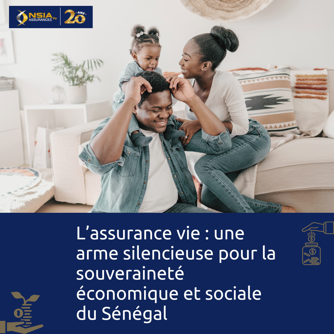 L’assurance vie : une arme silencieuse pour la souveraineté économique et sociale du Sénégal ...